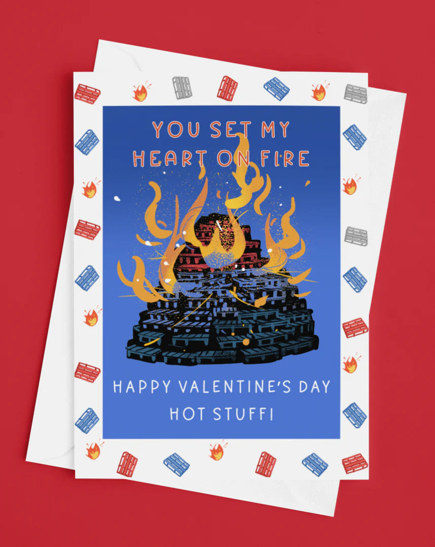 You Set My Heart on Fire Bonfire Valentines Day Card | Derry Nice Thin ...