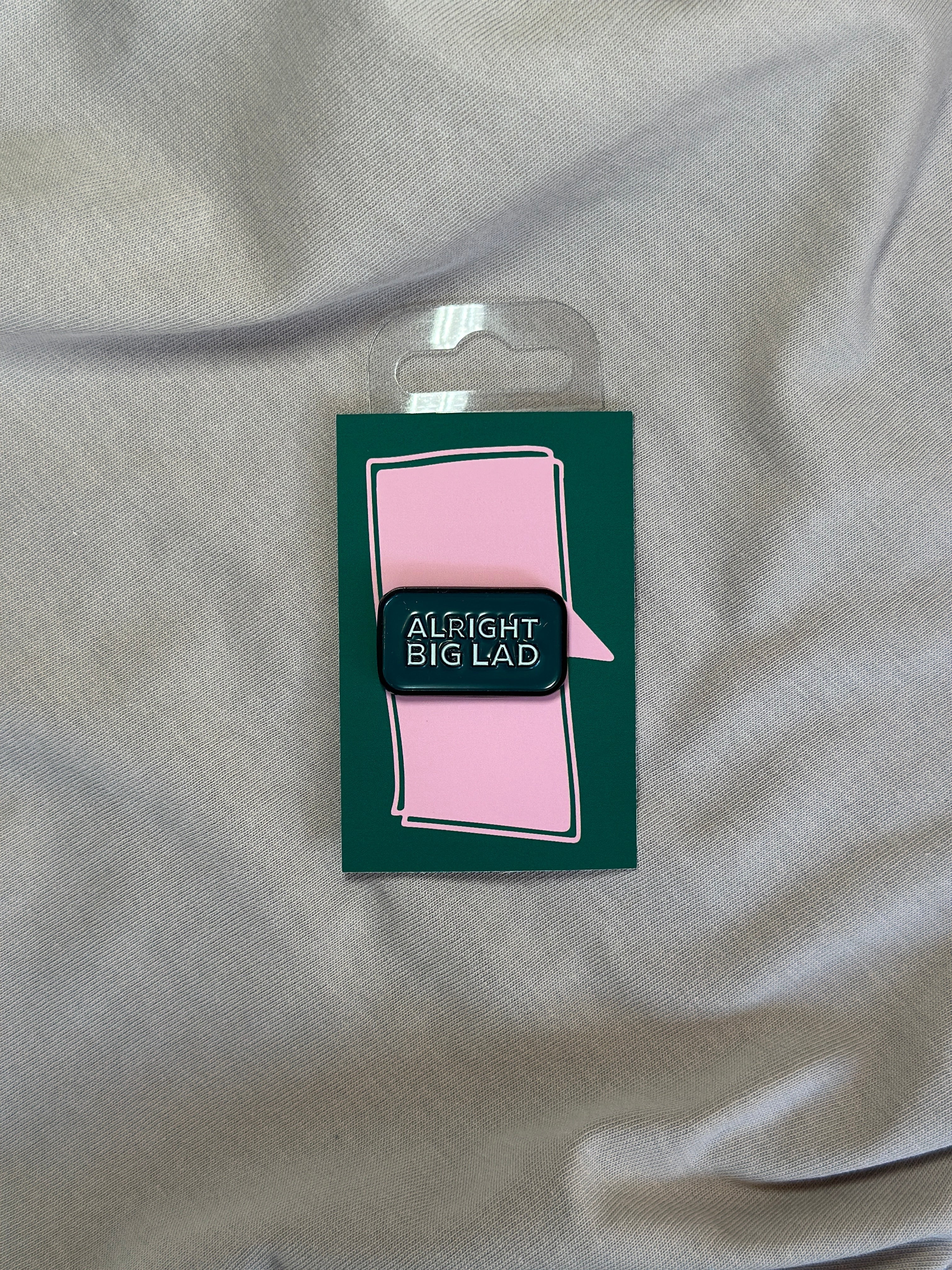 Alright Big Lad | Born and Bred Pin – Born & Bred